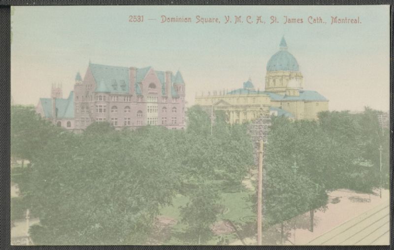 Dominion Square, Y.M.C.A., St. James Cath., Montreal | BAnQ numérique
